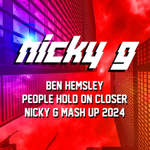 Stream Ben Hemsley - People Hold On Closer (Nicky G Mash Up 2024) FREE DOWNLOAD by Nicky G ...