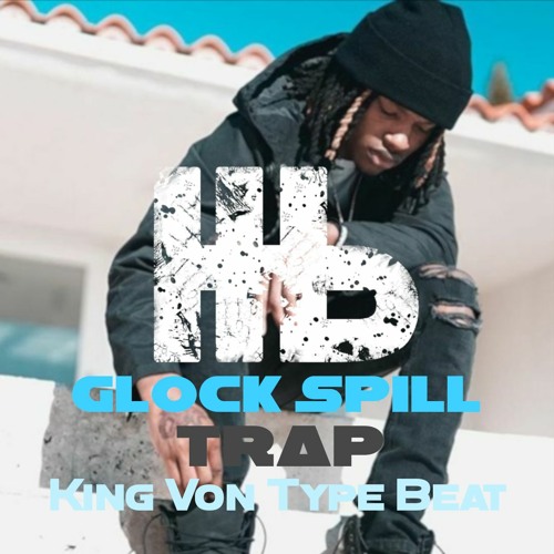 Stream Glock Spill | King Von Type Beat | Trap 2020 by Lil Terrance ...