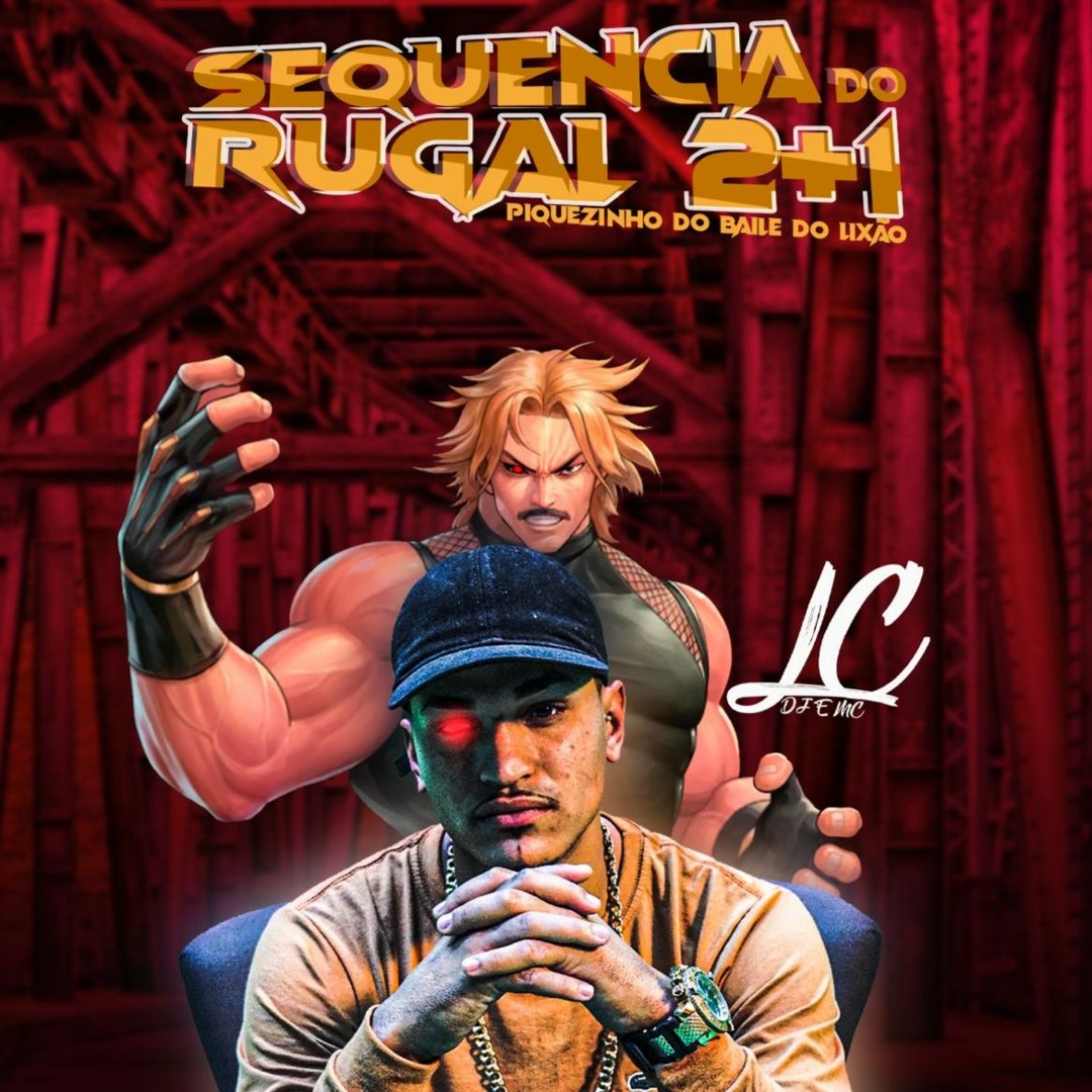 Stream SEQUENCIA DO RUGAL 2+1 PIQUEZINHO DO BAILE DO LIXÃO [ DJ & MC LC ...