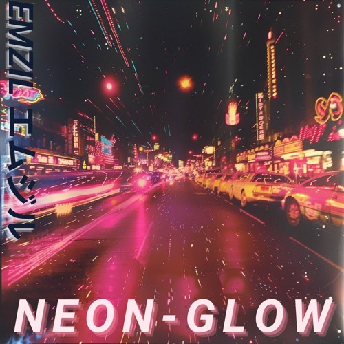 Stream NEON － GLOW by emzil エムジル | Listen online for free on SoundCloud