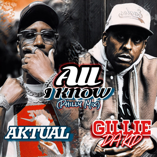 Stream All I Know ft. Gillie Da Kid (Philly Mix) (Clean Version) by ...