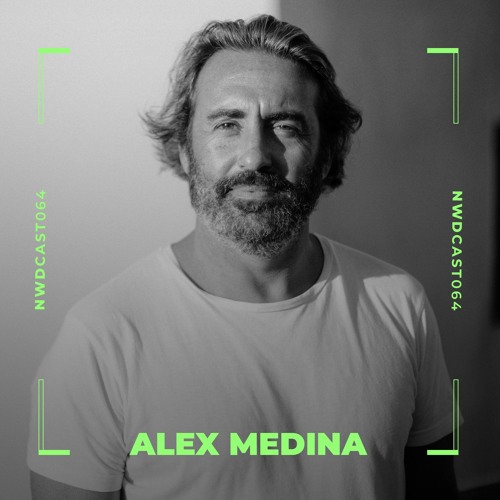 Stream NWDCAST064 - Alex Medina by NOW WE DEEP | Listen online for free ...