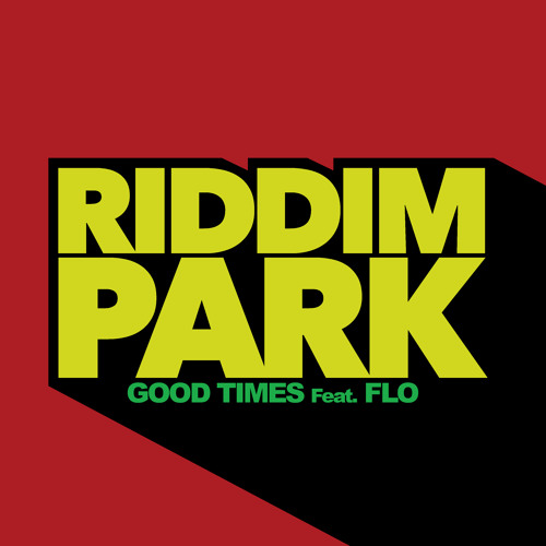 Stream Riddim Park | Listen to Good Times playlist online for free on ...