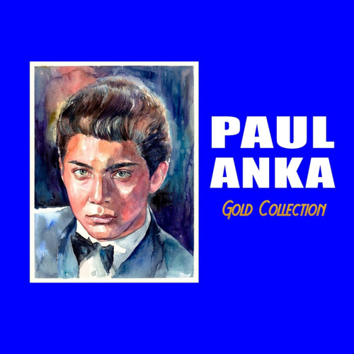 Stream Paul Anka | Listen to Paul Anka Gold Collection playlist online ...