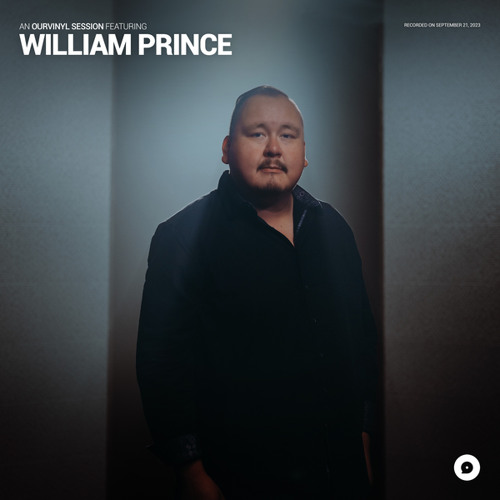 Stream William Prince | Listen to William Prince | OurVinyl Sessions ...
