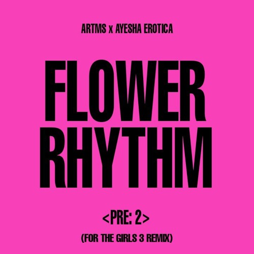 Stream ARTMS x Ayesha Erotica - Flower Rhythm x For The Girls 3 by marcos | Listen online for ...