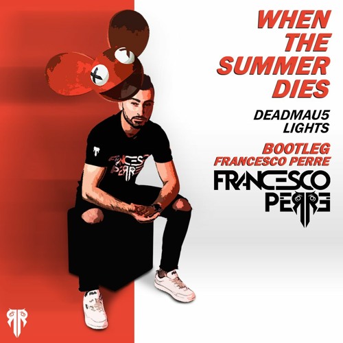 Stream Deadmau5 And Lights When The Summer Dies Francesco Perre