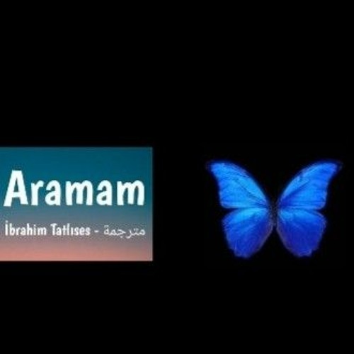 Stream Aramam-İbrahim-Tatlıses-Lyrics-مترجمة-128Kbps-44KHz.m4a by ali ...