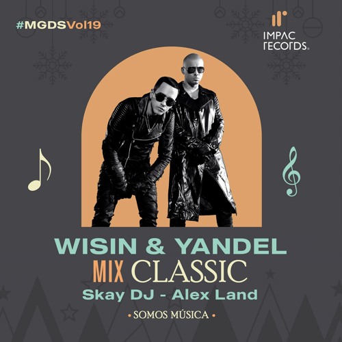 Stream Wisin y Yandel Mix Classic by Skay DJ Alex Land IR by Impac ...