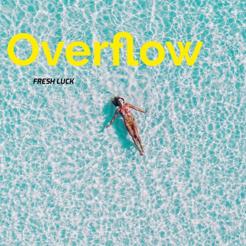 Stream Overflow by FRESH LUCK | Listen online for free on SoundCloud