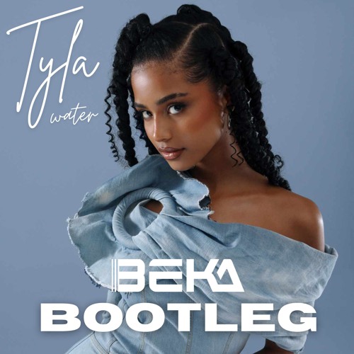 Stream Beka - Tyla Water Dnb Bootleg (Free Download) by BEKA | Listen ...