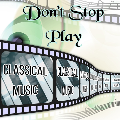 Stream Non Stop Academy | Listen to Don't Stop Play Classical Music ...