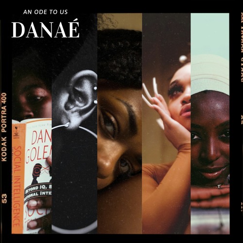Stream An Ode To Us - Danaé by Danaé | Listen online for free on SoundCloud