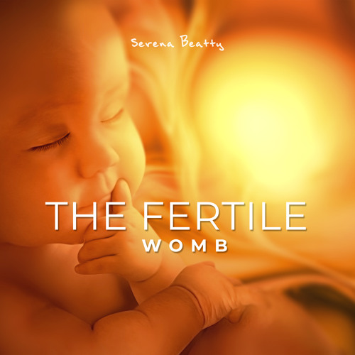 Stream Serena Beatty – Anandra | Listen to The Fertile Womb: Healing ...