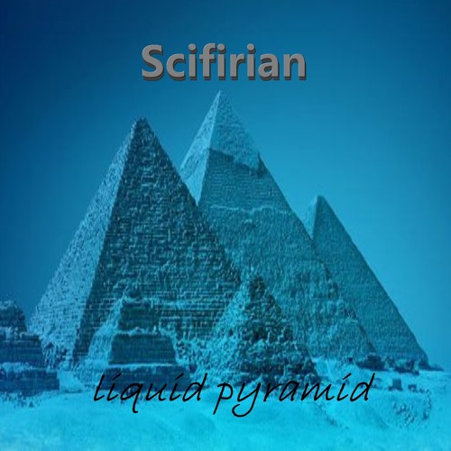 Stream Scifirian | Listen to Liquid Pyramid playlist online for free on ...