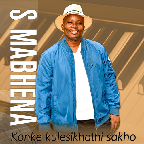 Stream S Mabhena | Listen to Konke Kulesikhathi Sakho playlist online for free on SoundCloud