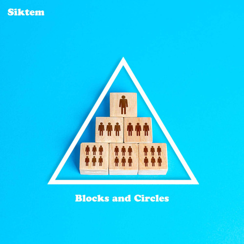 Stream Siktem | Listen to Blocks and Circles playlist online for free ...