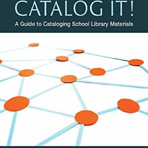 Stream Download⚡️ Catalog It! A Guide to Cataloging School Library ...