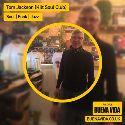 Stream Tom Jackson (Kilt Soul Club) - Radio Buena Vida 09.08.24 by ...