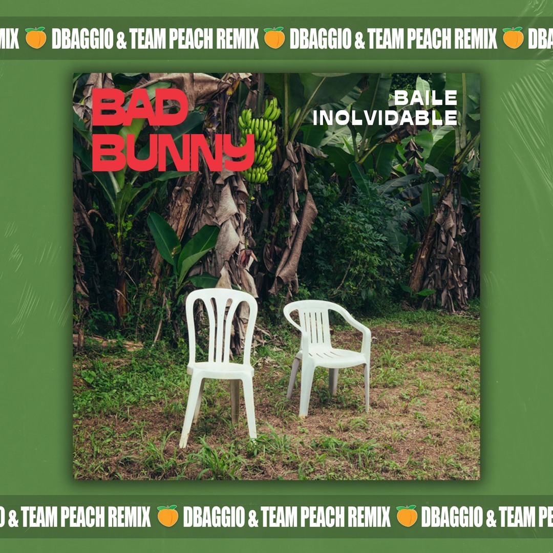 Stream Bad Bunny - BAILE INoLVIDABLE (DBaggio & TEAM PEACH Remix) by ...