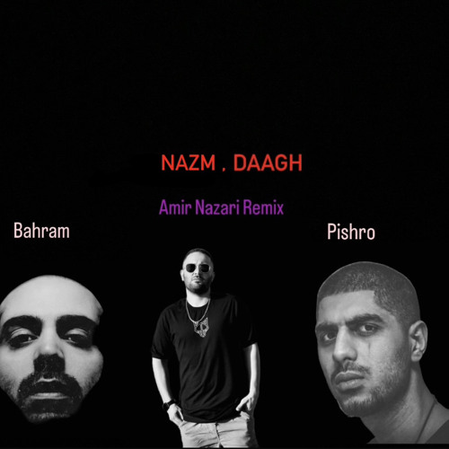 Stream Pishro & Bahram - Nazm , Daagh (Amir Nazari Remix) {Deep House ...