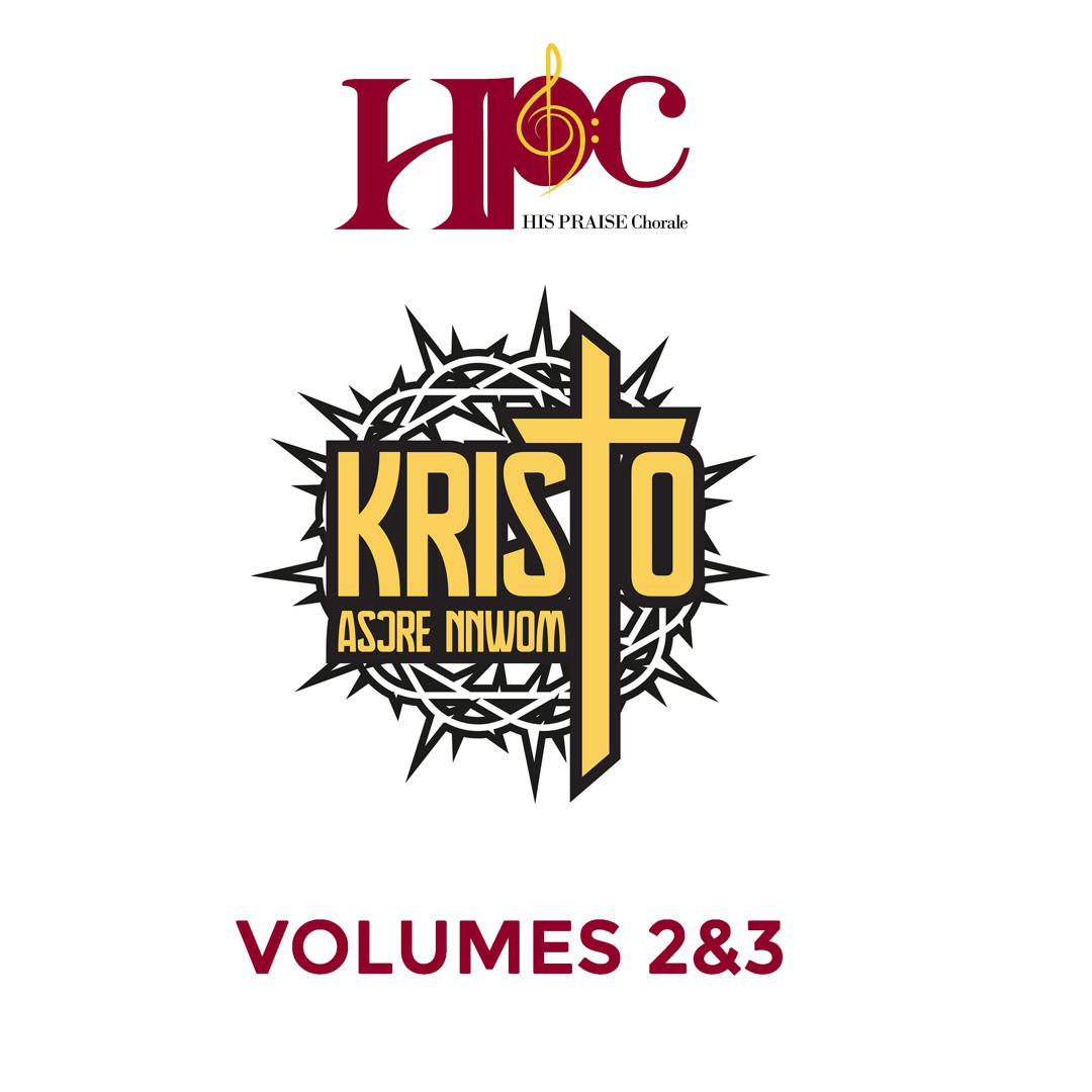 Stream His Praise Chorale | Listen to Kristo Asore Nnwom, Vol. 2 & 3 ...