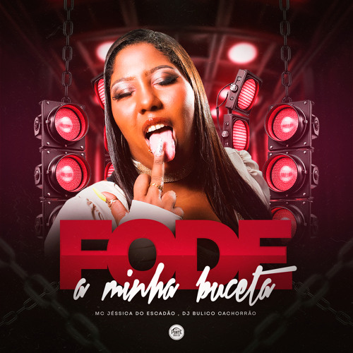 Stream Fode A Minha Buceta By Mc Jessica Do Escadão Listen Online For Free On Soundcloud