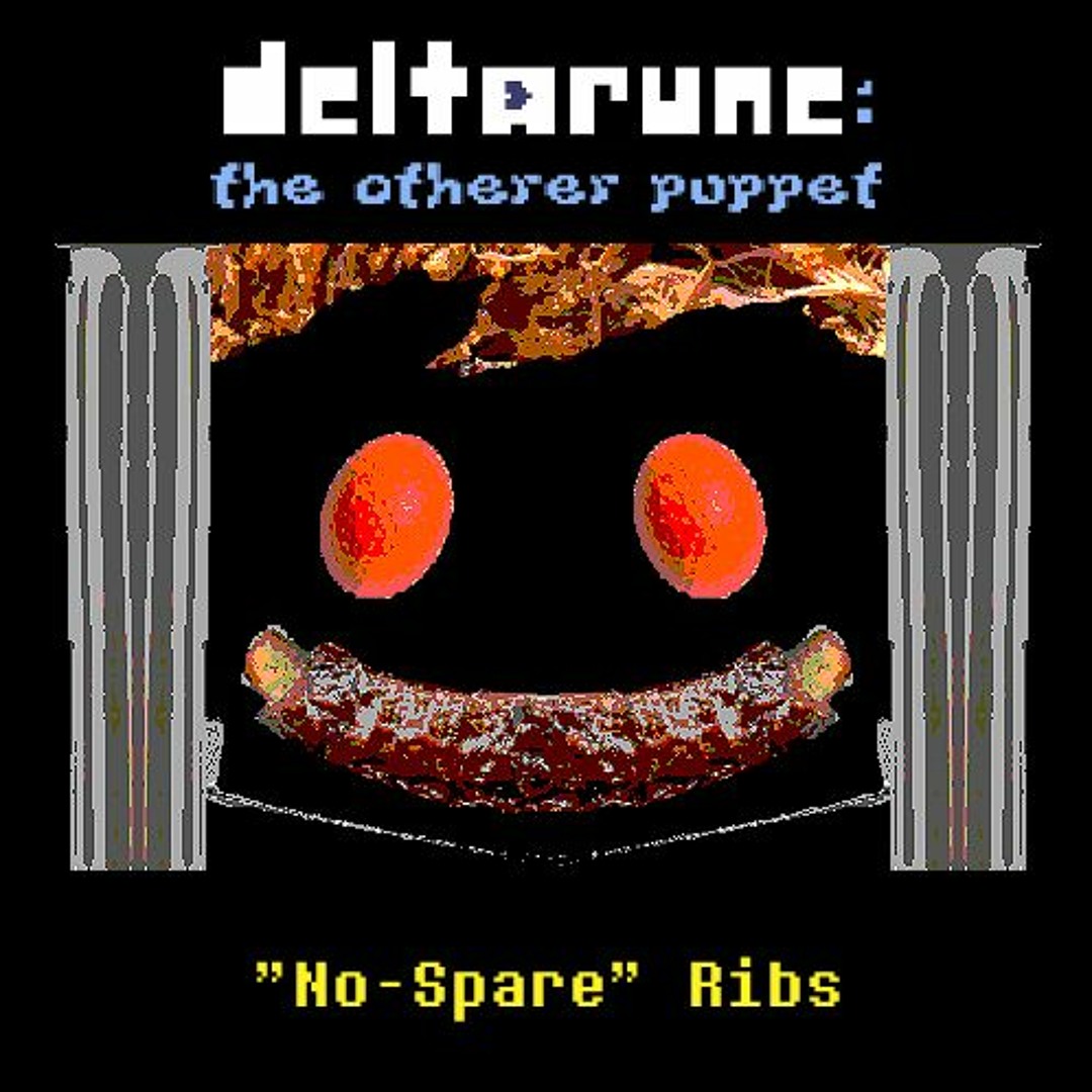 Stream [Deltarune: The Otherer Puppet] "No-Spare" Ribs by zootus ...