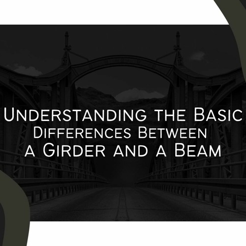 Stream episode Understanding the Basic Differences Between a Girder and ...