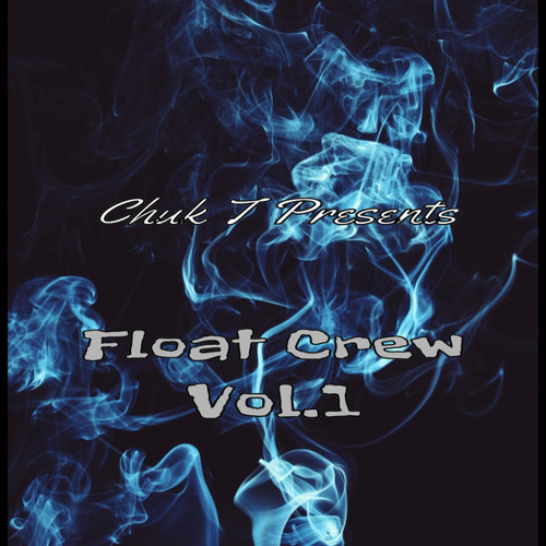 Stream ChukT | Listen to Float Crew Vol.1 playlist online for free on ...