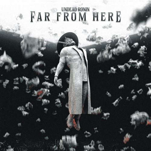 Stream FAR FROM HERE [prod. Undead Ronin] by Undead Ronin | Listen ...