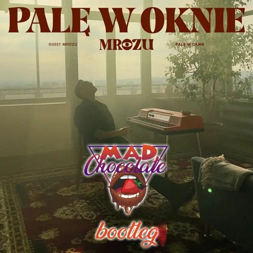 Stream Mrozu - Palę w oknie(Mad Chocolate Boolteg) by Mad Chocolate ...