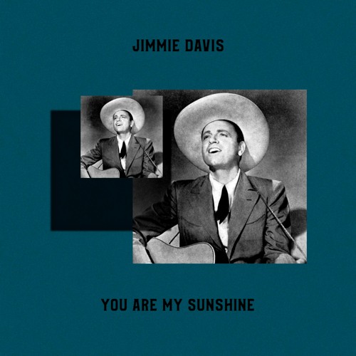 Stream You Are My Sunshine by Jimmie Davis | Listen online for free on SoundCloud