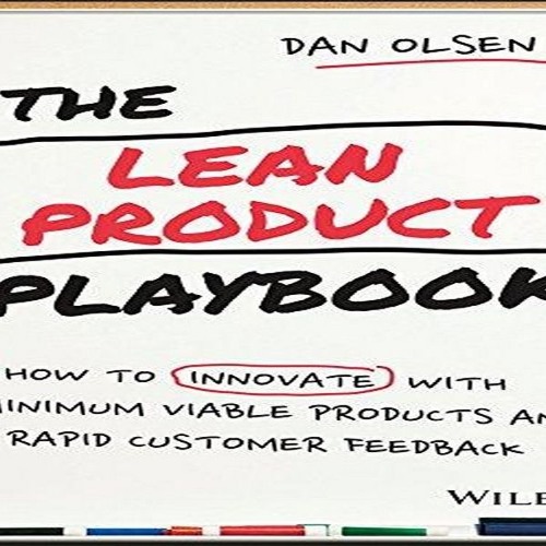 Stream episode get (pdf) ‹download› The Lean Product Playbook: How to ...