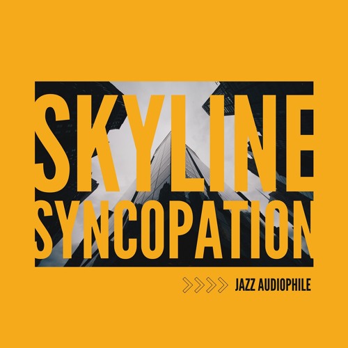 Stream Jazz Audiophile | Listen to Skyline Syncopation: High-Rise Jazz ...
