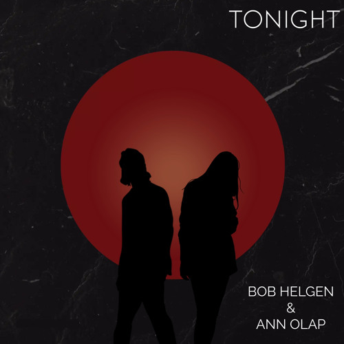 Stream TONIGHT FT. ANN OLAP (PROD. YOUNG OG) by Bob Helgen | Listen ...