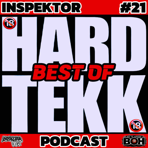 Stream INSPEKTOR: BEST OF HARDTEKK 🔞 PODCAST #21 by BEST OF HARDTEKK 🔞 ...