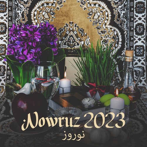 Stream Celebrating Times | Listen to Nowruz نوروز 2023 – Persian New ...