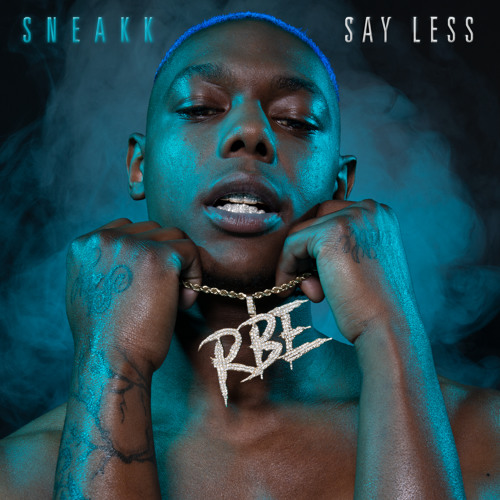 Stream Sneakk | Listen to SAY LESS playlist online for free on SoundCloud