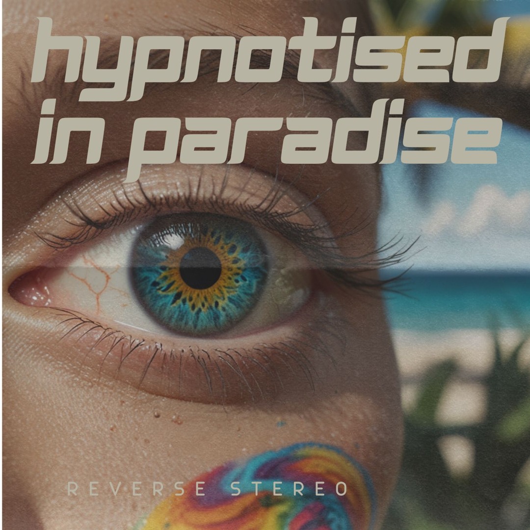 Stream Hypnotised In Paradise by Reverse Stereo | Listen online for ...