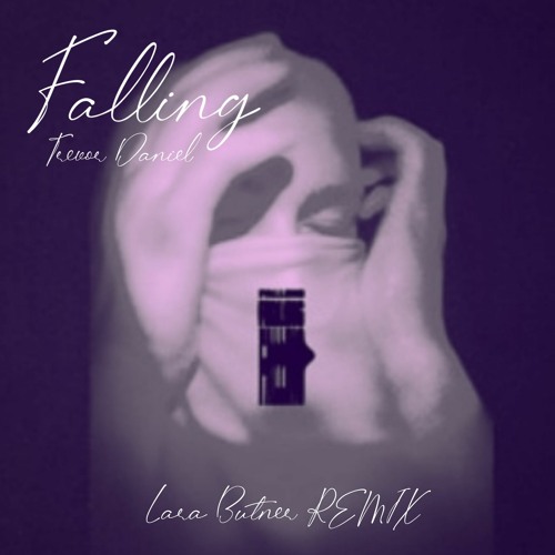 Stream Falling - Trevor Daniel (Lara Butner REMIX) by Lara Butner ...
