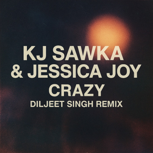 Stream KJ Sawka & Jessica Joy - Crazy (Diljeet Singh Remix) by Diljeet Singh | Listen online for ...