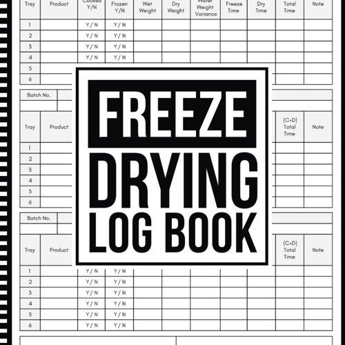 Stream PDF Freeze Drying Log Book: Home Freeze Drying Log Sheets With ...