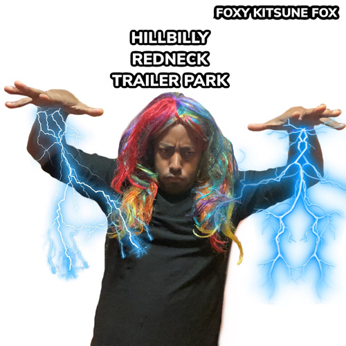 Stream Foxy Kitsune Fox | Listen to Hillbilly Redneck Trailer Park ...