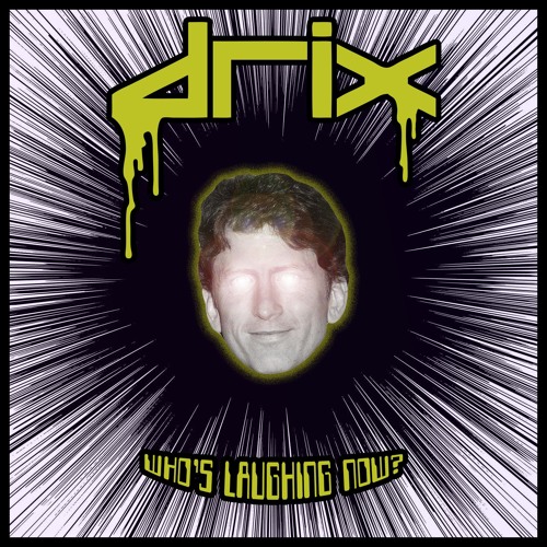Stream WHO'S LAUGHING NOW by drix | Listen online for free on SoundCloud