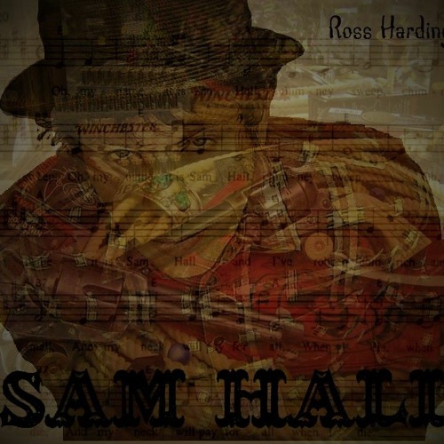 Stream Sam Hall by Ross Harding | Listen online for free on SoundCloud