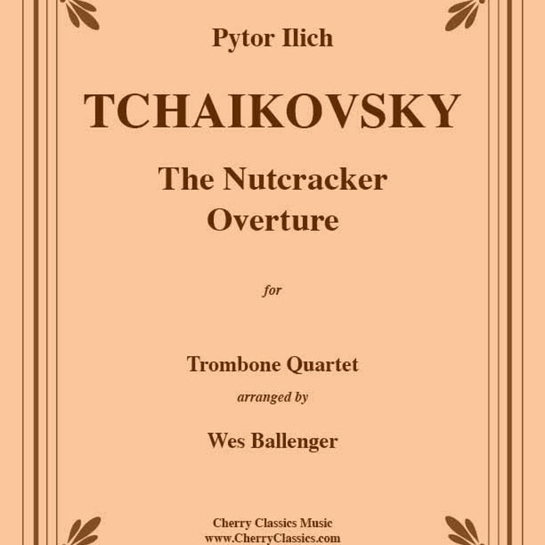 Stream Tchaikovsky - The Nutcracker Overture for Trombone Quartet by ...