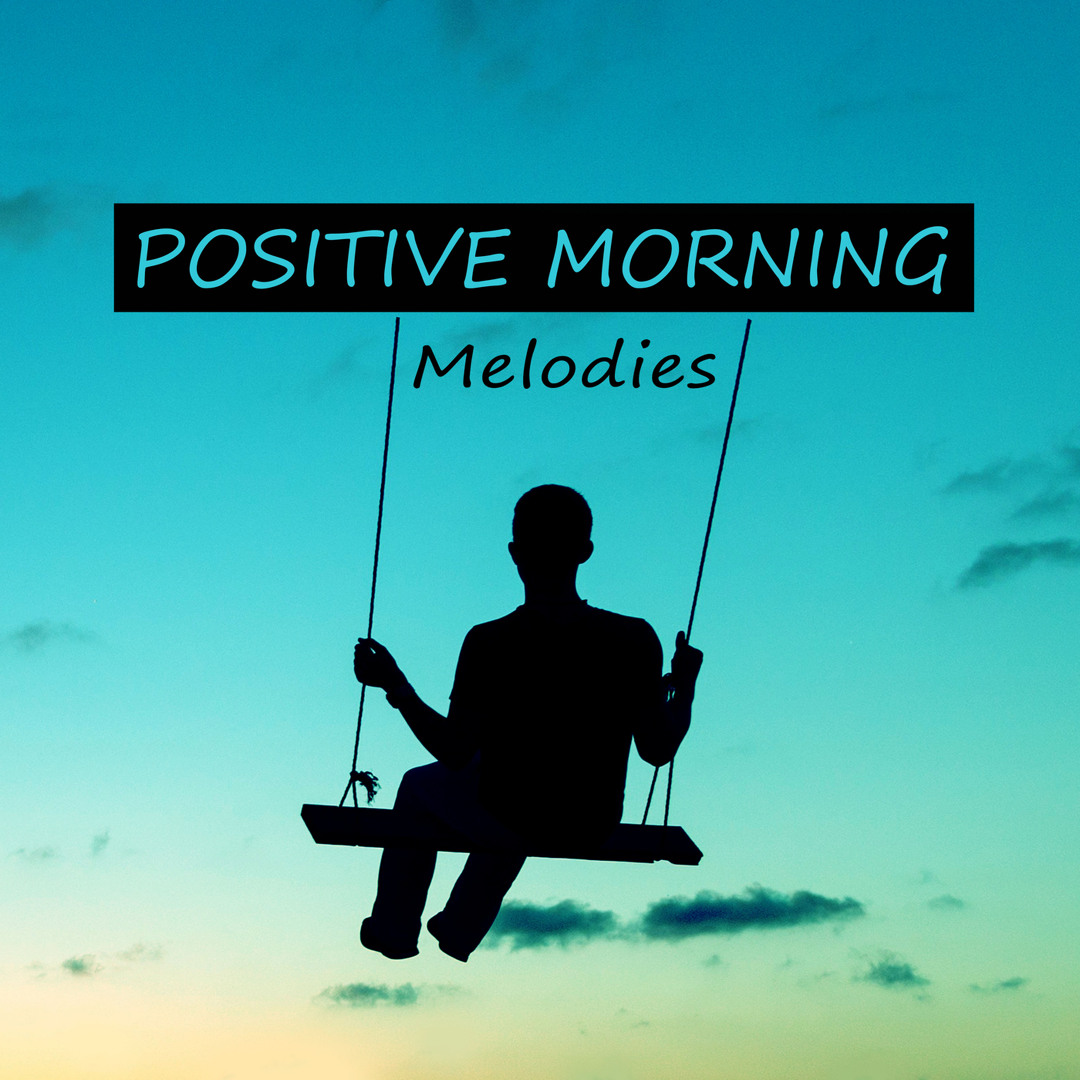 Stream Positive Energy Academy | Listen to Positive Morning Melodies ...