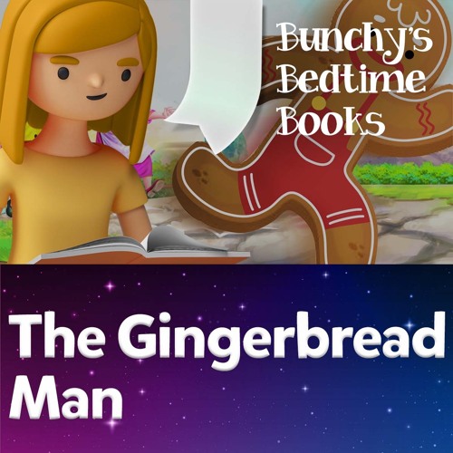 Stream episode The Gingerbread Man by Bunchy's Bedtime Books podcast ...