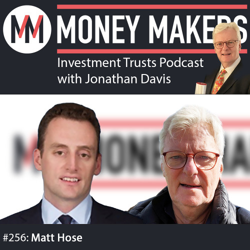 Stream episode 256: Money Makers Investment Trusts Podcast - with Matt ...